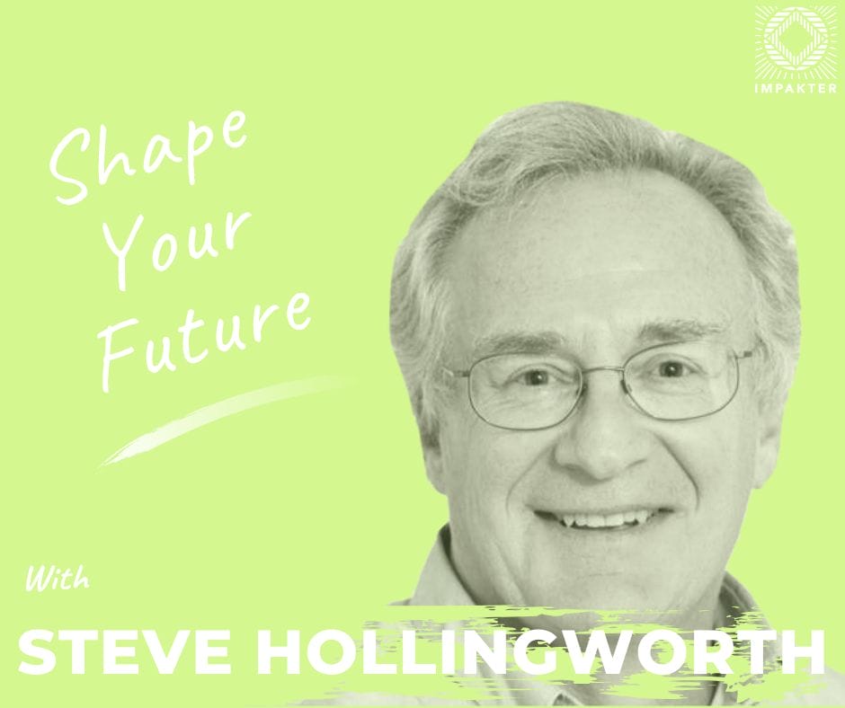 Shape Your Future with Steve Hollingworth - President and CEO at Grameen Foundation - Impakter